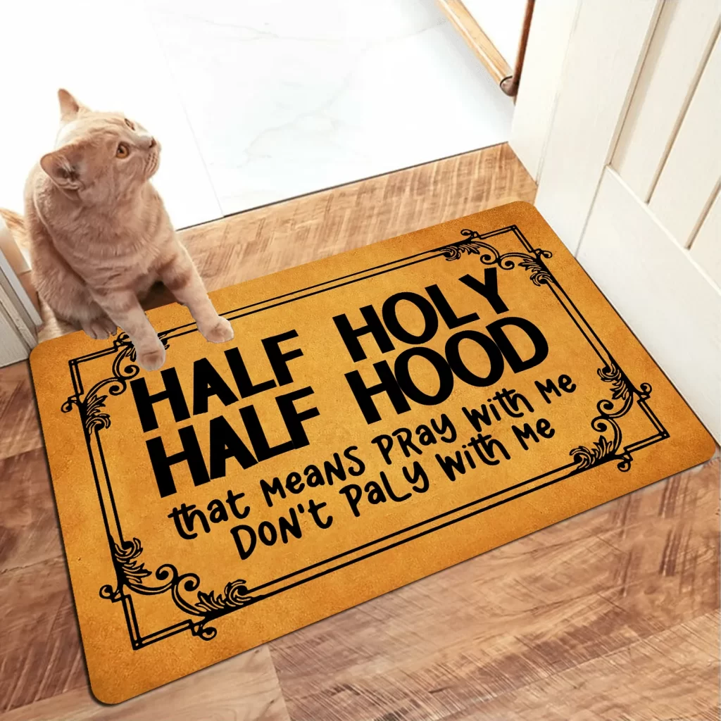 Half Holy Half Hood Doormat - Custom Printing